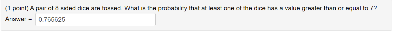 Solved A pair of 8 sided dice are tossed. What is the | Chegg.com