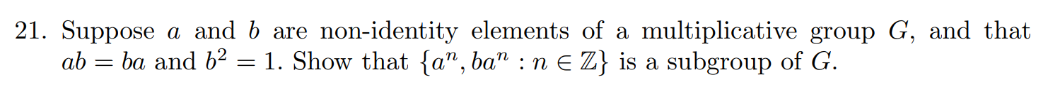 Solved 21. Suppose a and b are non-identity elements of a | Chegg.com