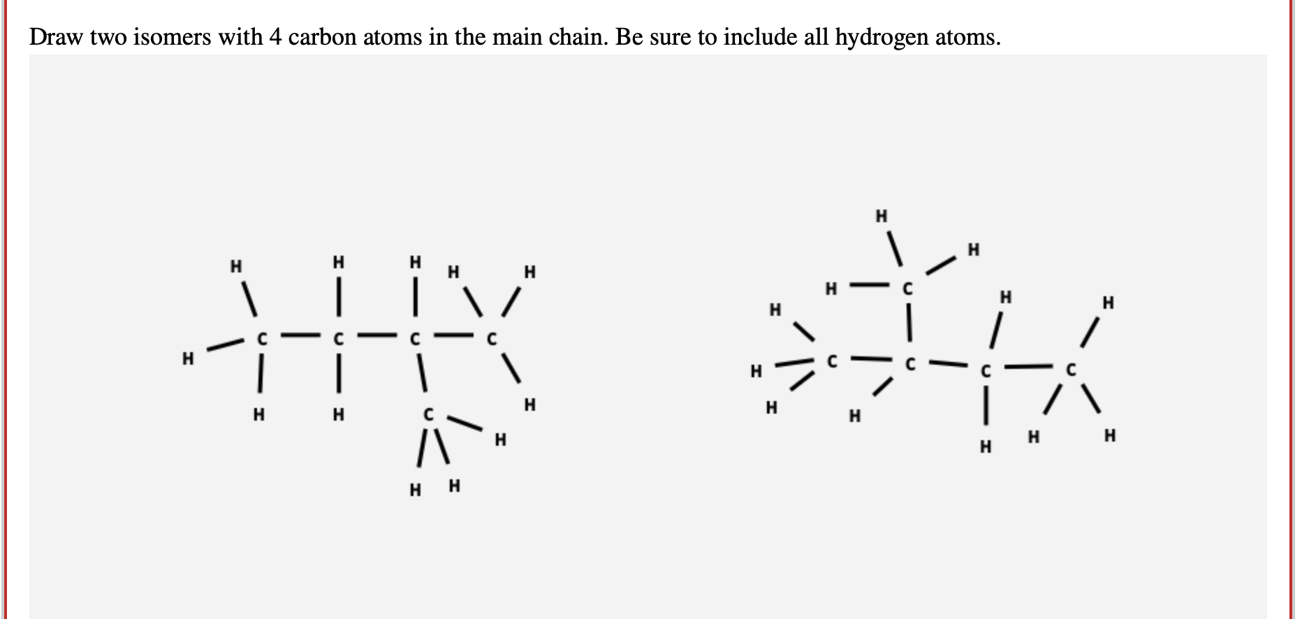 Solved Draw Two Isomers With 4 Carbon Atoms In The Main