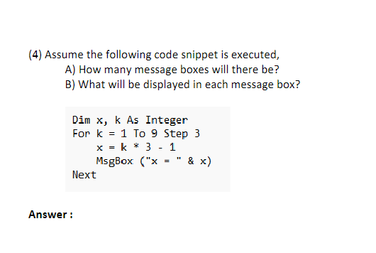 Solved Dim x, k As Integer For k=1 To 9 Step 3 x=k∗3−1 | Chegg.com