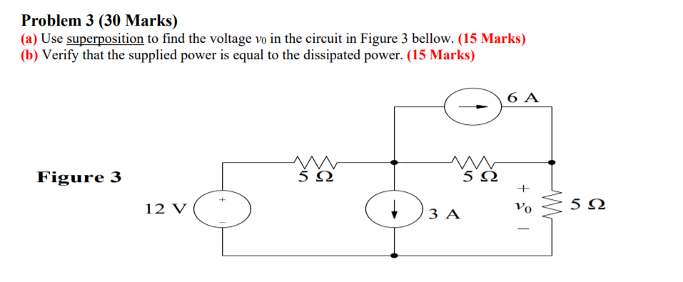 Solved Problem 3 (30 Marks) (a) Use superposition to find | Chegg.com