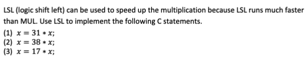 Solved LSL (logic shift left) can be used to speed up the | Chegg.com