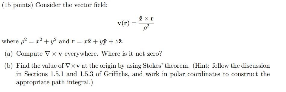 Solved (15 points) Consider the vector field: v(r)=ρ2z^×r | Chegg.com