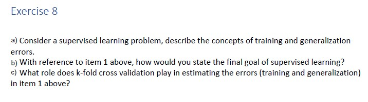 Solved Exercise 8 a) Consider a supervised learning problem, | Chegg.com