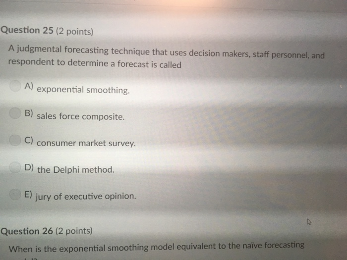 Solved Question 25 (2 points) A judgmental forecasting | Chegg.com