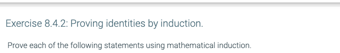 Solved Exercise 8.4.2: Proving identities by induction. | Chegg.com