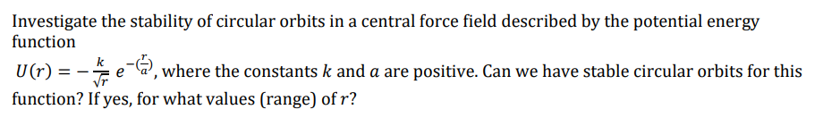 Solved Investigate the stability of circular orbits in a | Chegg.com