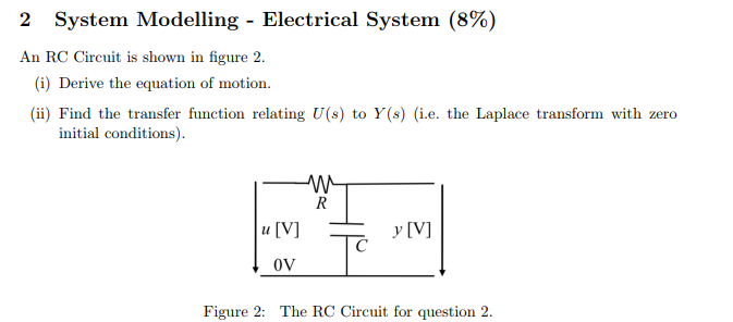 Solved 2 System Modelling-Electrical System (8%) An RC | Chegg.com