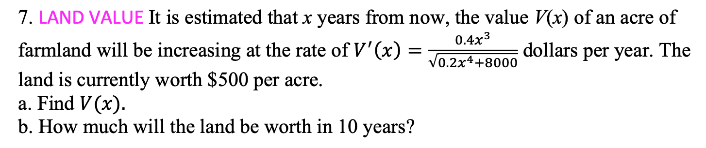 Solved = 7. LAND VALUE It is estimated that x years from | Chegg.com
