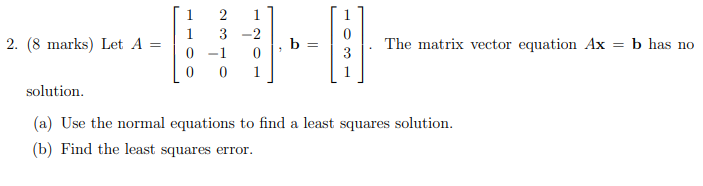 Solved Let A = 1 2 1 1 3 −2 0 −1 0 0 0 1 , b | Chegg.com