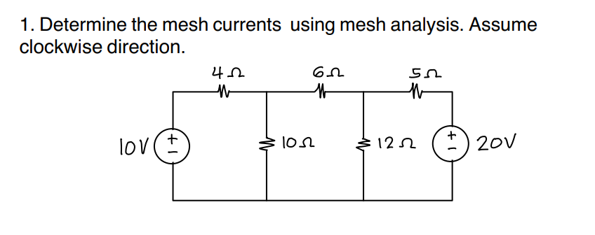 Solved 1. Determine the mesh currents using mesh analysis. | Chegg.com