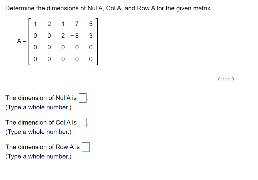 Solved Determine the dimensions of NulA,ColA, and Row A for | Chegg.com