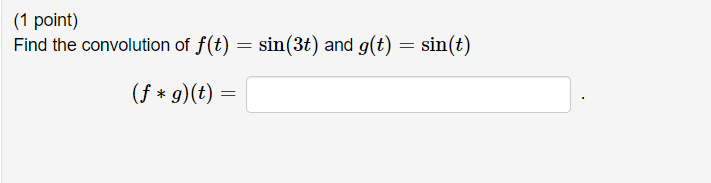 Solved 1 Point Find The Convolution Of F T Sin 3t And