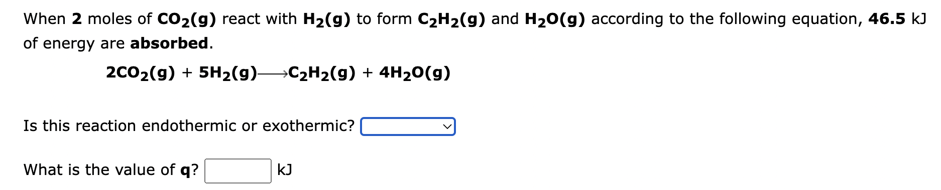 Solved When 2 moles of CO2(g) react with H2(g) to form | Chegg.com