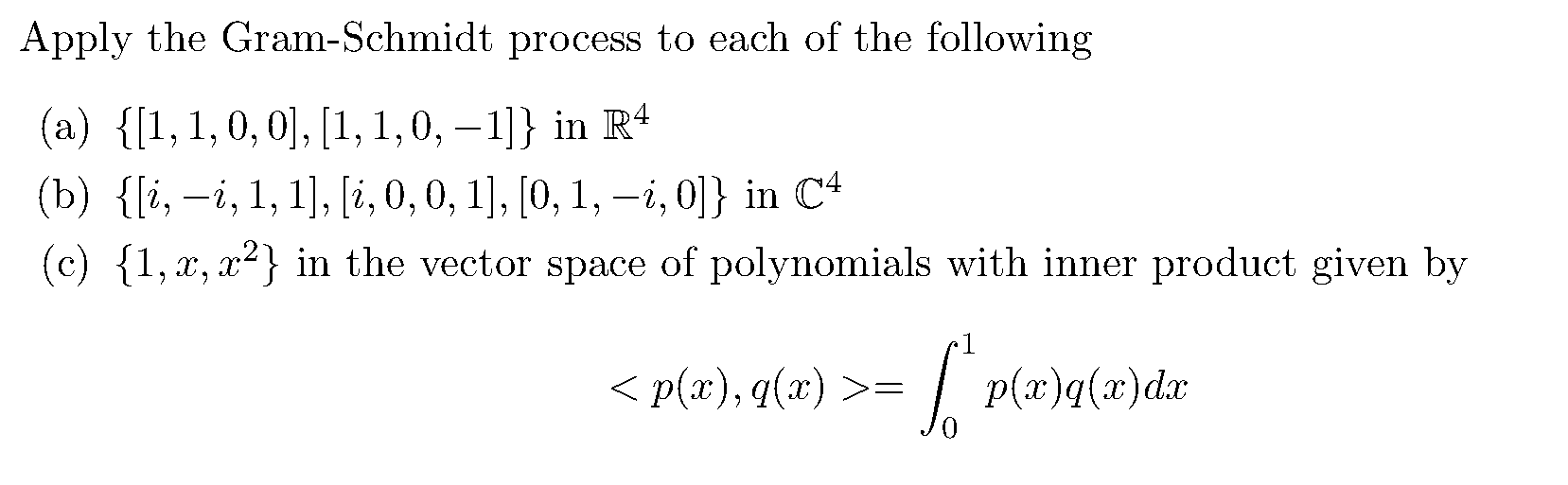 Solved Apply the Gram-Schmidt process to each of the | Chegg.com