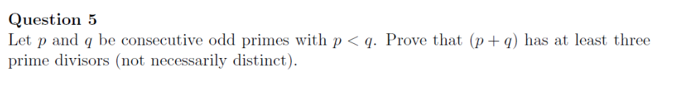 Solved Question 5 Let p and q be consecutive odd primes with | Chegg.com