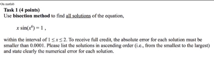 Solved On matlab Task 1 (4 points) Use bisection method to | Chegg.com