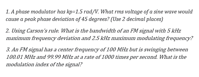 Solved 1. A phase modulator has kp=1.5 rad/V. What rms | Chegg.com