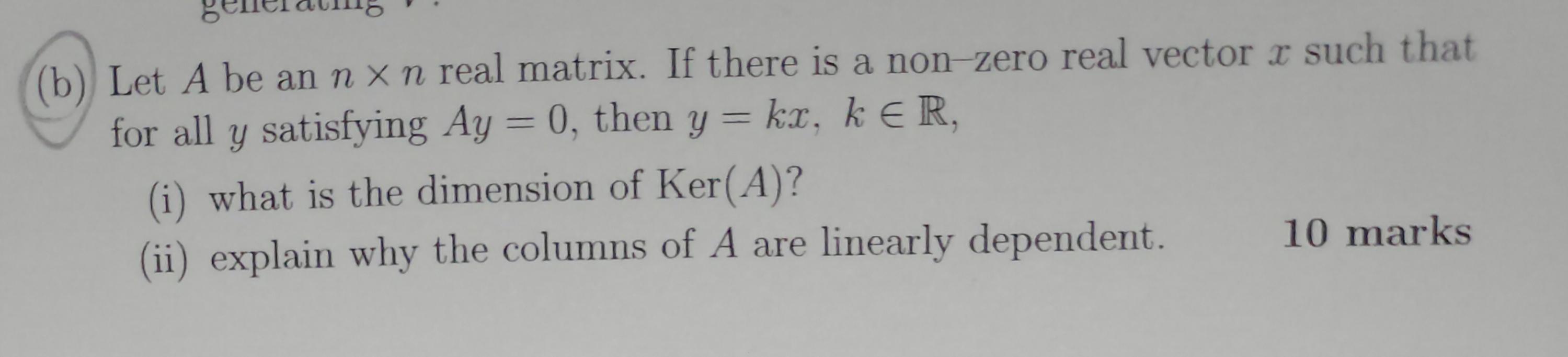 Solved (b) Let A be an n x n real matrix. If there is a | Chegg.com