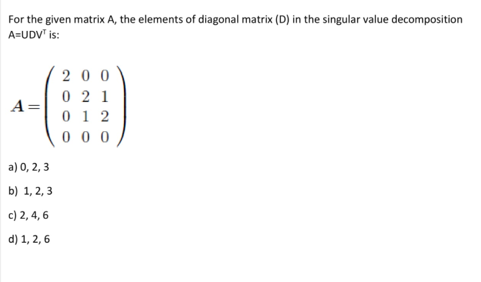 Solved For the given matrix A, the elements of diagonal | Chegg.com