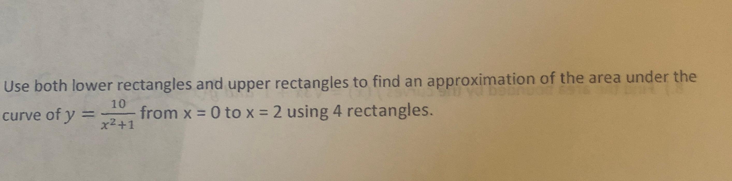 Solved Use both lower rectangles and upper rectangles to | Chegg.com