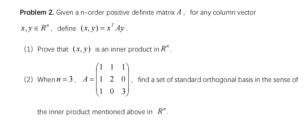 Solved Problem 2. Given a n-order positive definite matrix | Chegg.com