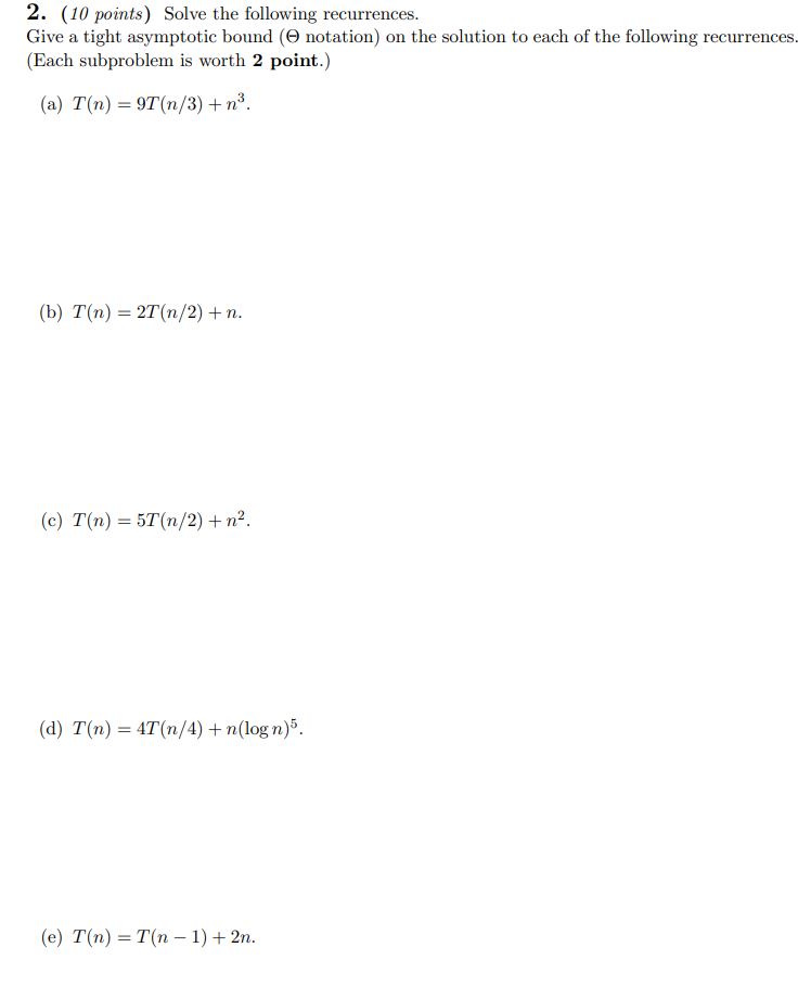 Solved 2. (10 points) Solve the following recurrences. Give | Chegg.com