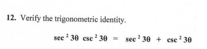 Solved 12. Verify the trigonometric identity. sec ? 30 csc | Chegg.com