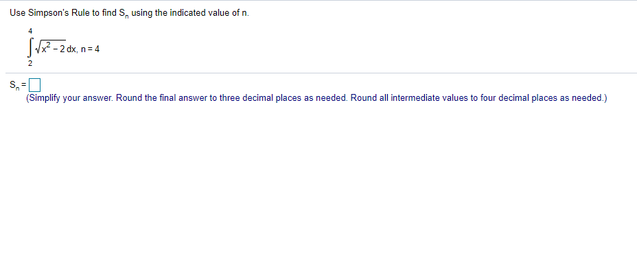 Solved Use Simpson's Rule to find S, using the indicated | Chegg.com