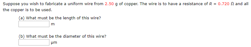 Solved Suppose you wish to fabricate a uniform wire from | Chegg.com