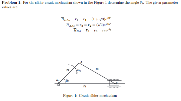 Solved Problem 1: For the slider-crank mechanism shown in | Chegg.com