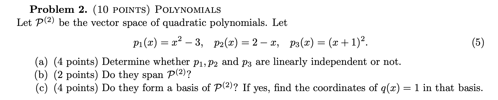 Solved Problem 2. (10 POINTS) Polynomials Let P(2) be the | Chegg.com