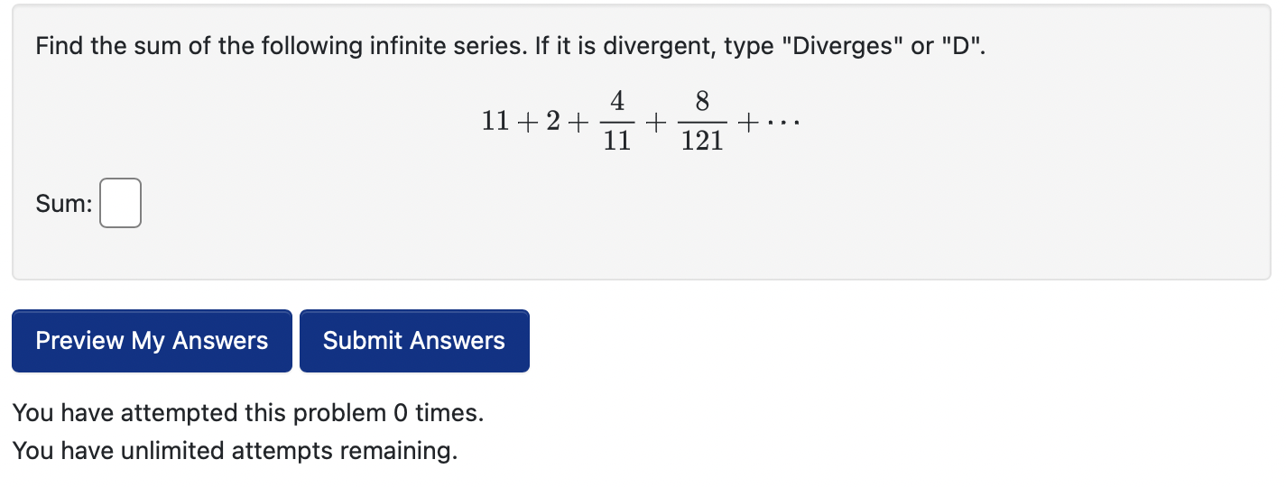 Solved Find the sum of the following infinite series. If it | Chegg.com