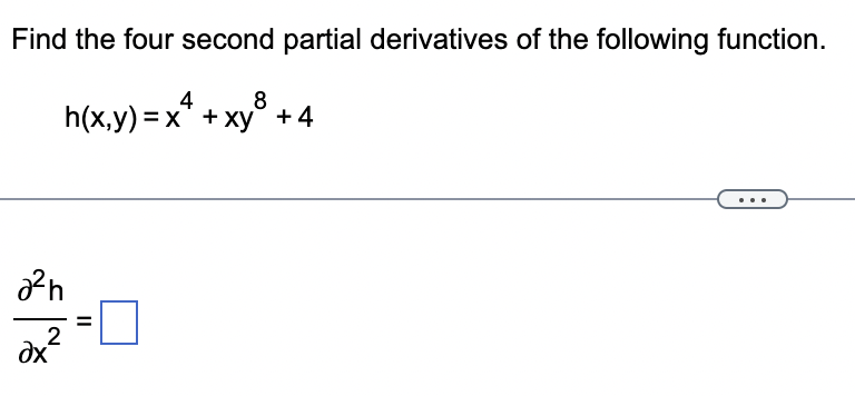 Solved Find the four second partial derivatives of the | Chegg.com