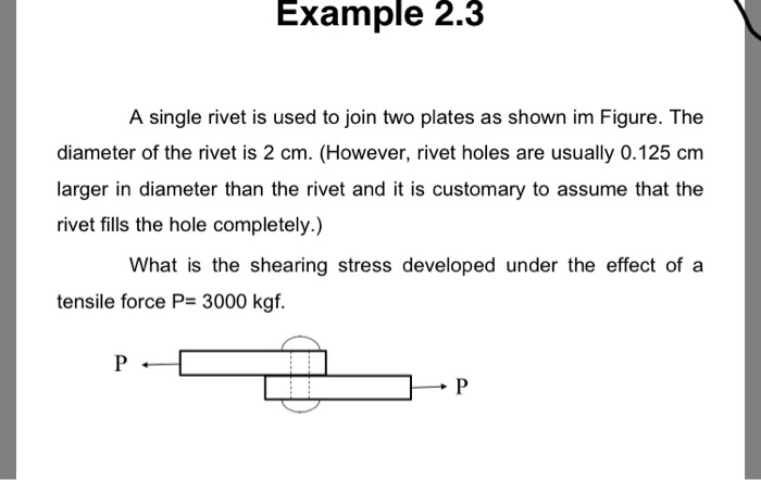 Solved Example 2.3 A single rivet is used to join two plates | Chegg.com