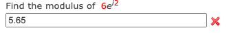 Solved Find the modulus of 6ei2 | Chegg.com