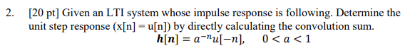 Solved 2. [20 pt] Given an LTI system whose impulse response | Chegg.com