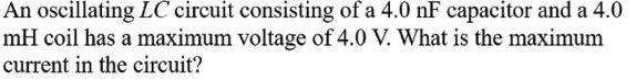Solved An oscillating LC circuit consisting of a 4.0 nF | Chegg.com
