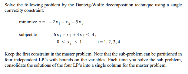 Solved Solve the following problem by the Dantzig-Wolfe | Chegg.com