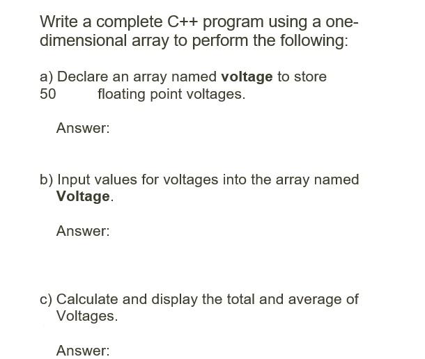 Solved Write a complete C++ program using a one- dimensional | Chegg.com