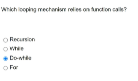 Solved Which looping mechanism relies on function | Chegg.com