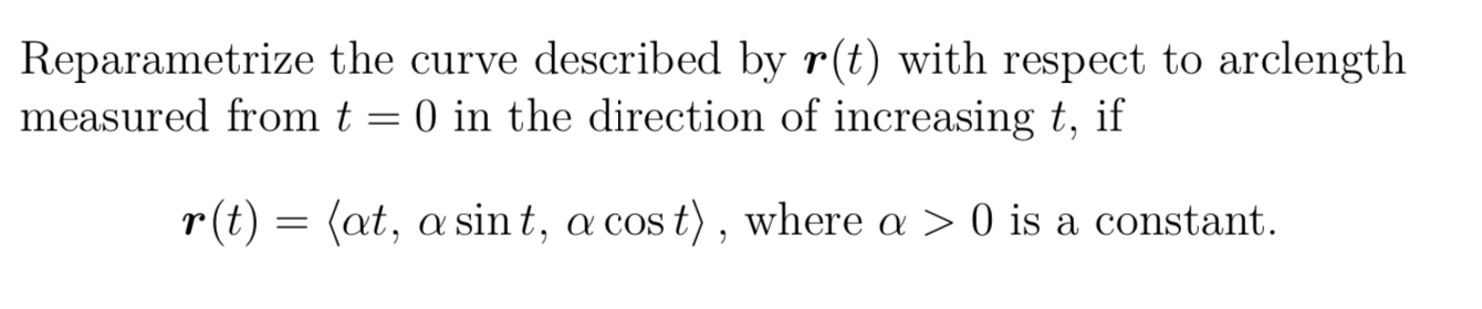 Solved Reparametrize the curve described by r(t) with | Chegg.com