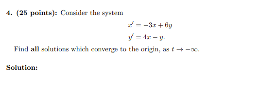 Solved 4. (25 points): Consider the system x′y′=−3x+6y=4x−y. | Chegg.com