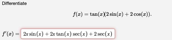 Solved Differentiate f(x)=tan(x)(2sin(x)+2cos(x)) | Chegg.com