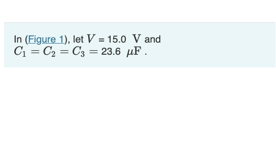 Solved In (Figure 1), let V=15.0 V C1=C2=C3=23.6μF1 of 1How | Chegg.com
