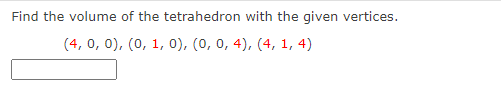 Solved Find the volume of the tetrahedron having the given | Chegg.com