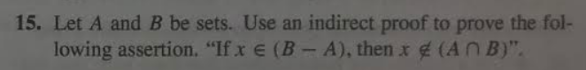 Solved 15. Let A and B be sets. Use an indirect proof to | Chegg.com