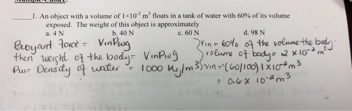 Solved 1. An object with a volume of 1x 10-2 m3 floats in a | Chegg.com