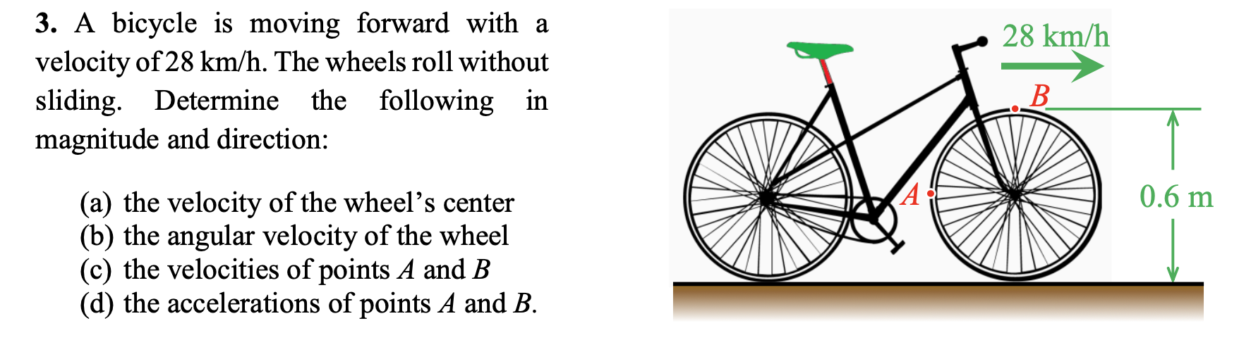 Solved 3. A bicycle is moving forward with a velocity of 28 | Chegg.com