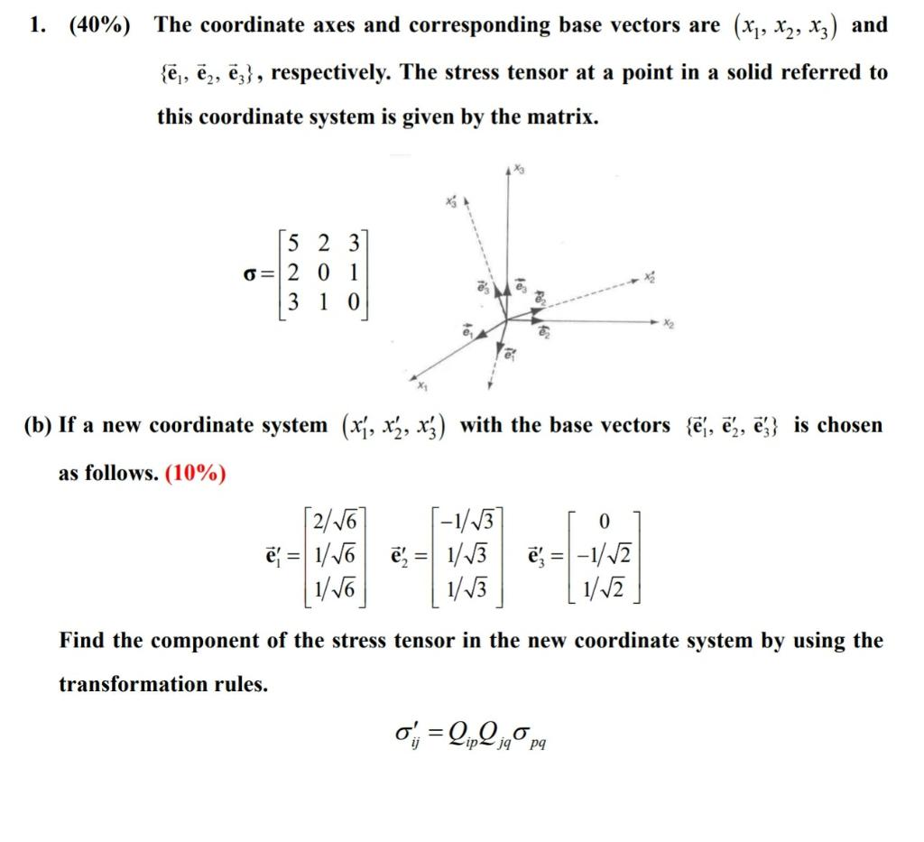 Solved 1. (40\%) The coordinate axes and corresponding base | Chegg.com